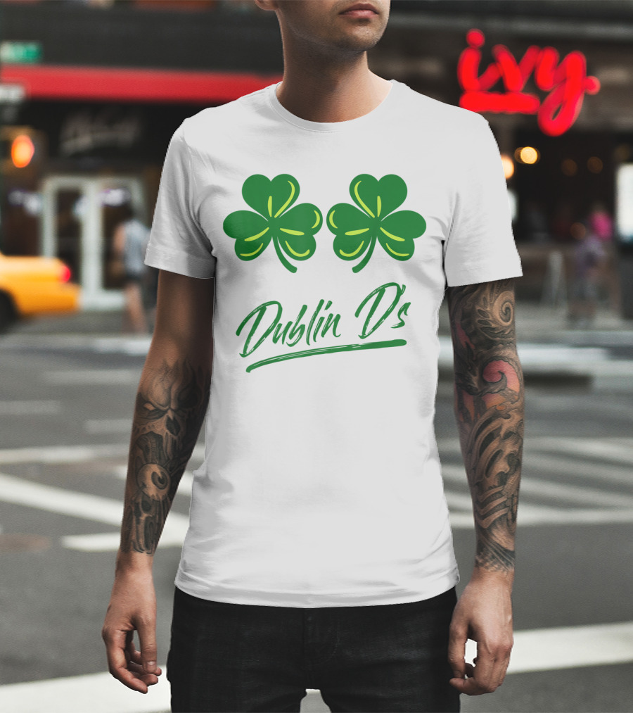 Dublin D's Shamrocks For Irish Women Girls Ladies T-Shirt