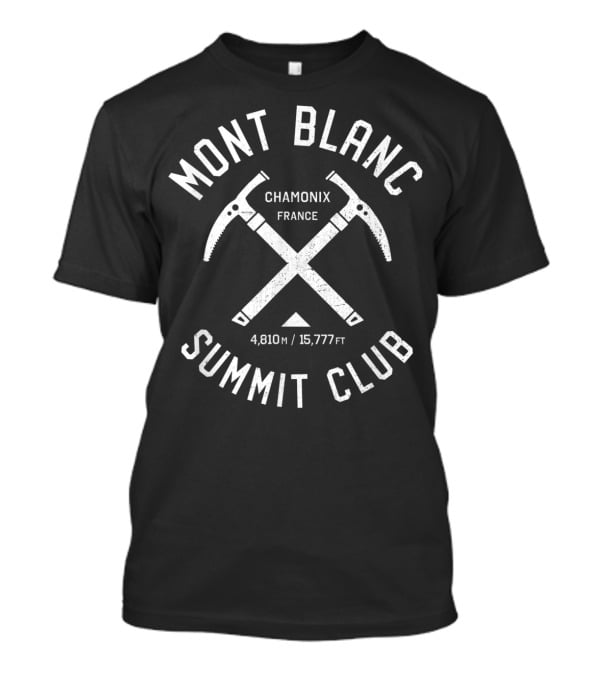 Mont Blanc Summit Club Chamonix France 4,810m 15,777ft T-Shirt