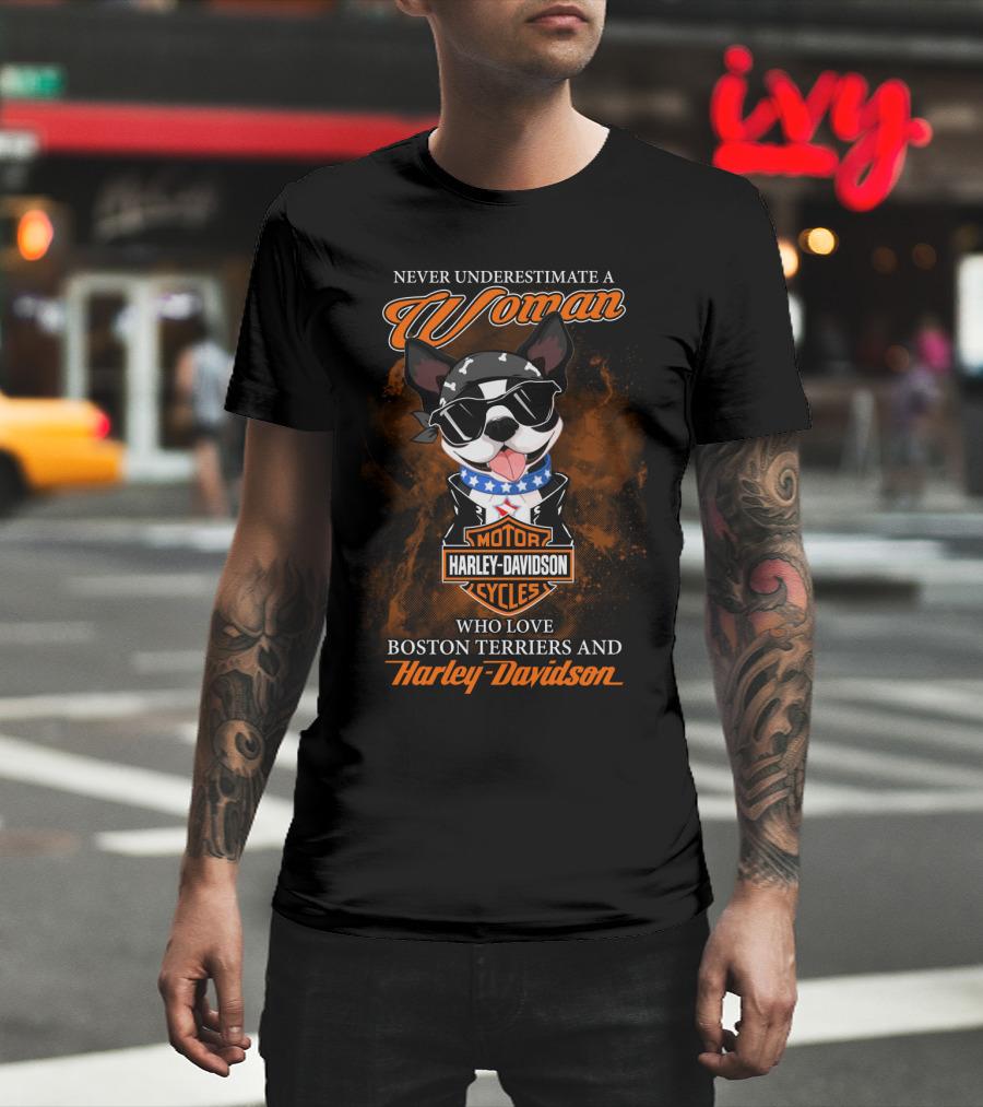 Never Underestimate A Woman Who Loves Boston Terriers And Harley Davidson T-Shirt