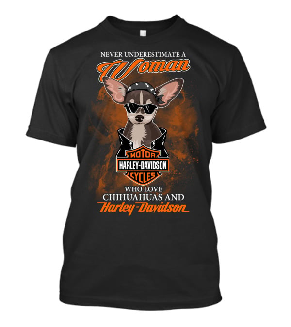 Never Underestimate A Woman Who Loves Chihuahuas And Harley Davidson T-Shirt