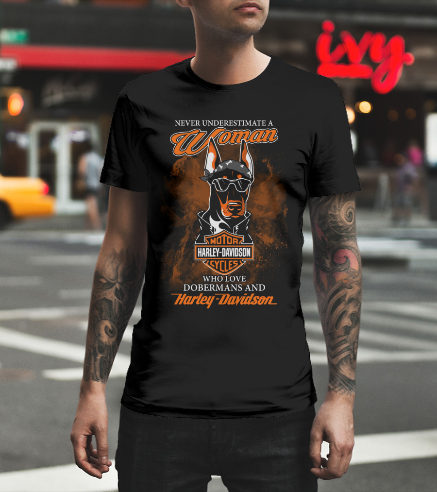Never Underestimate A Woman Who Loves Dobermans And Harley Davidson Motorcycles T-Shirt
