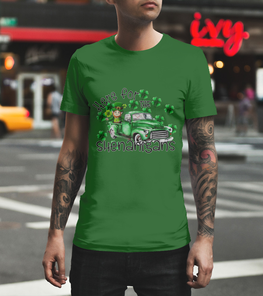 Here For The Shenanigans Leprechaun Green Truck Clover Leaves T-Shirt