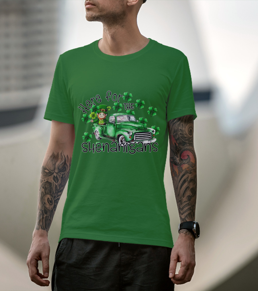 Here For The Shenanigans Leprechaun Green Truck Clover Leaves T-Shirt