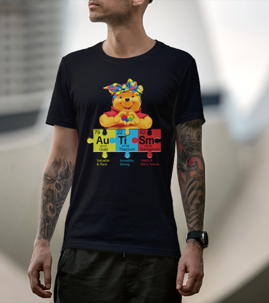 Autism Pooh Valuable Rare Incredibly Strong Many Talents T-Shirt