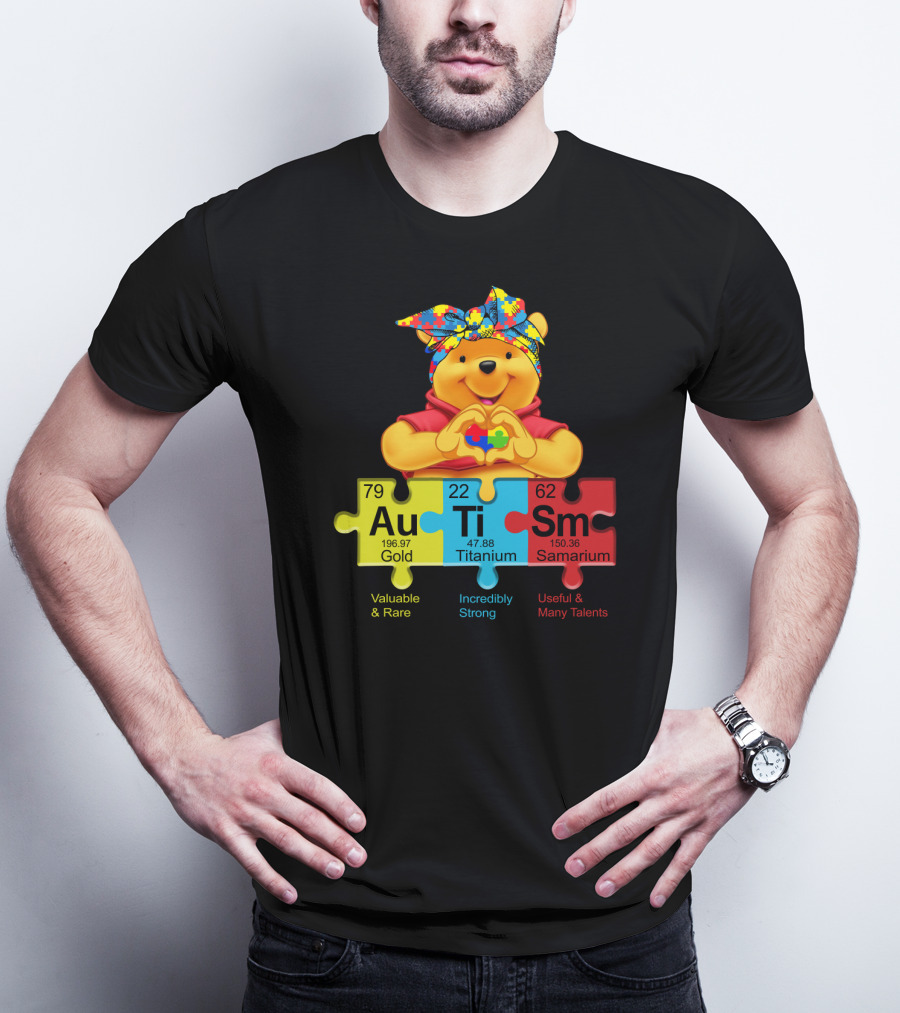 Autism Pooh Valuable Rare Incredibly Strong Many Talents T-Shirt