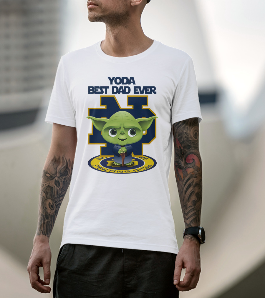 Yoda Best Dad Ever Notre Dame Fighting Irish T-Shirt