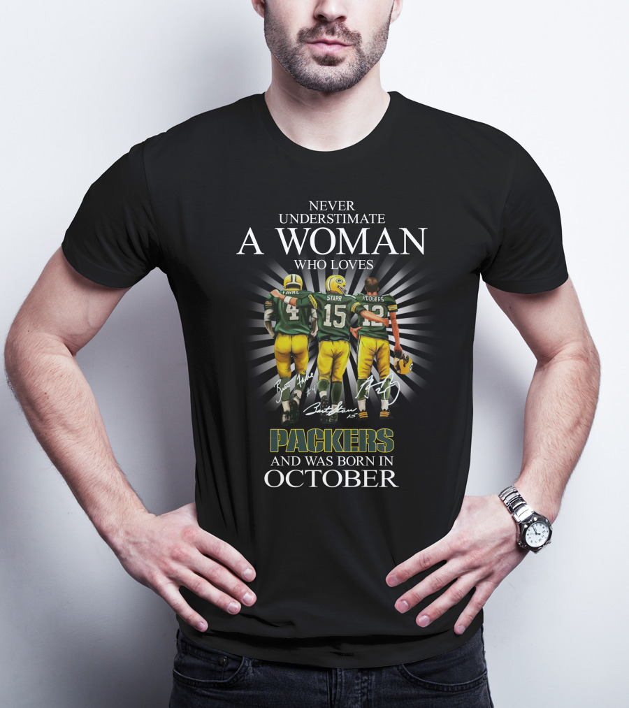 Never Underestimate A Woman Born In October Who Loves Packers Legends Favre Starr Rodgers T-Shirt