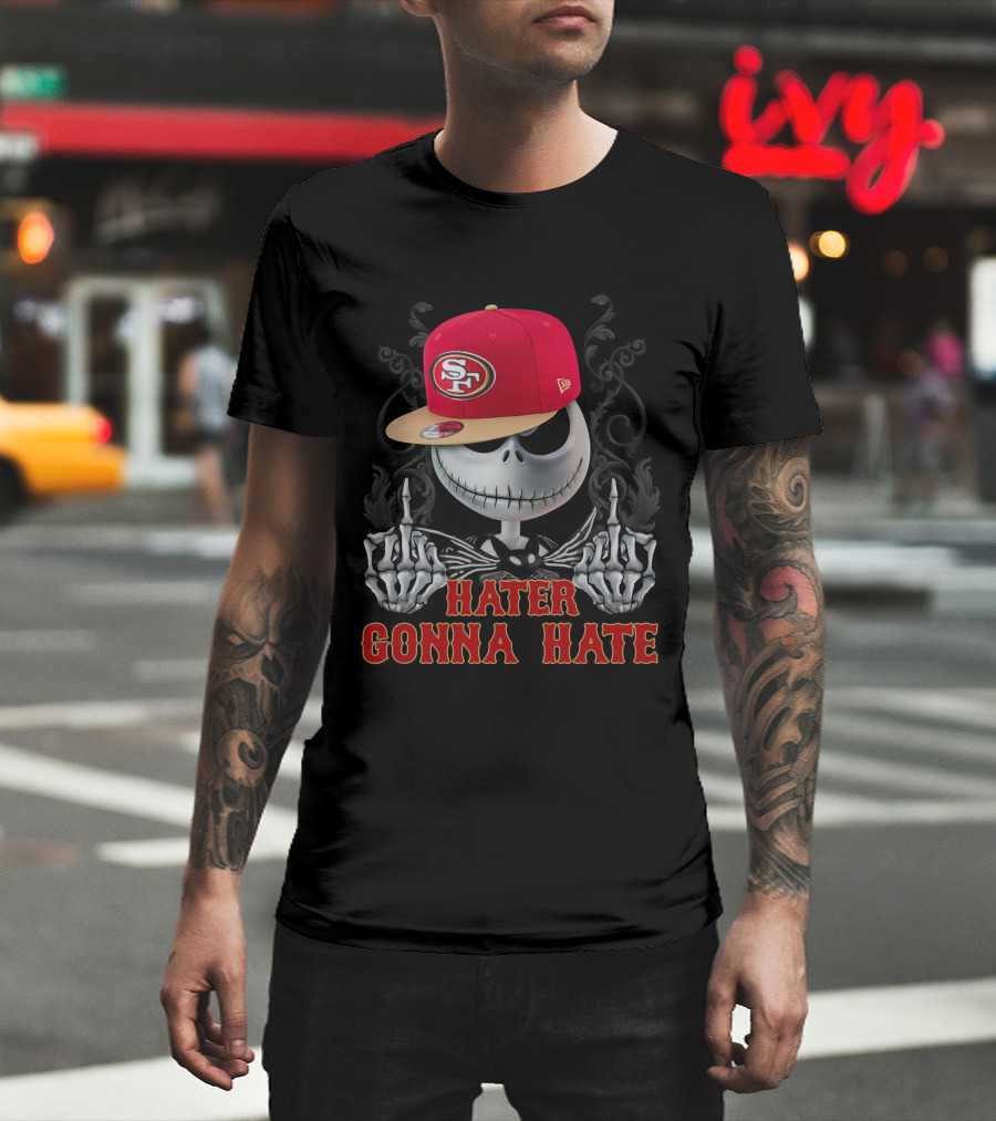 San Francisco 49ers Hater Gonna Hate Skeleton Hat T-Shirt