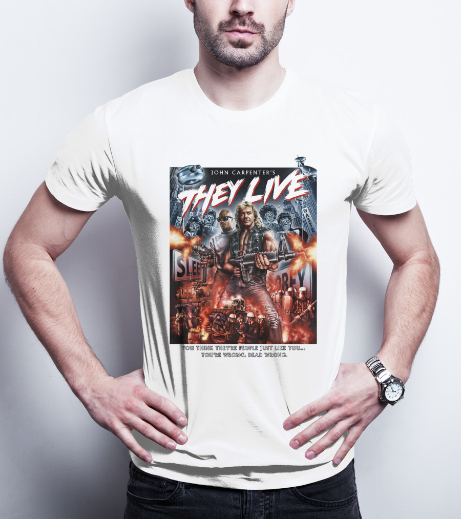 John Carpenter's They Live You Think They're People Just Like You You're Wrong Dead Wrong T-Shirt