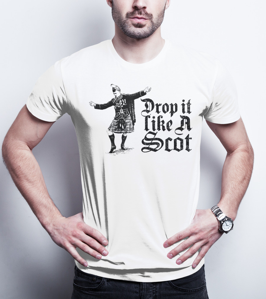 Drop It Like A Scot Scottish Kilt Dance T-Shirt
