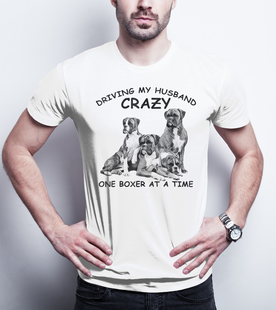 Driving My Husband Crazy One Boxer At A Time T-Shirt