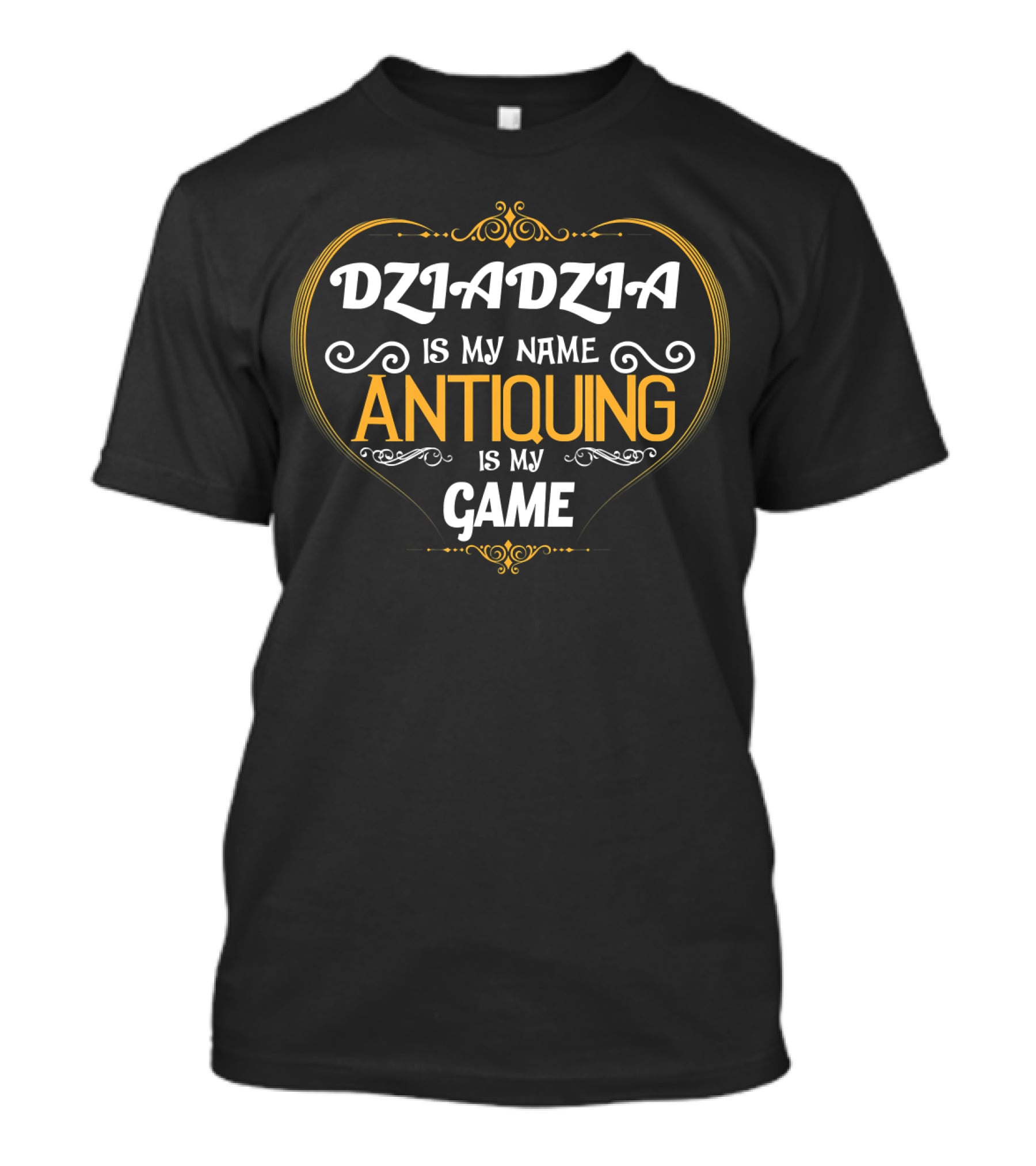 Dziadzia Is My Name Antiquing Is My Game T-Shirt