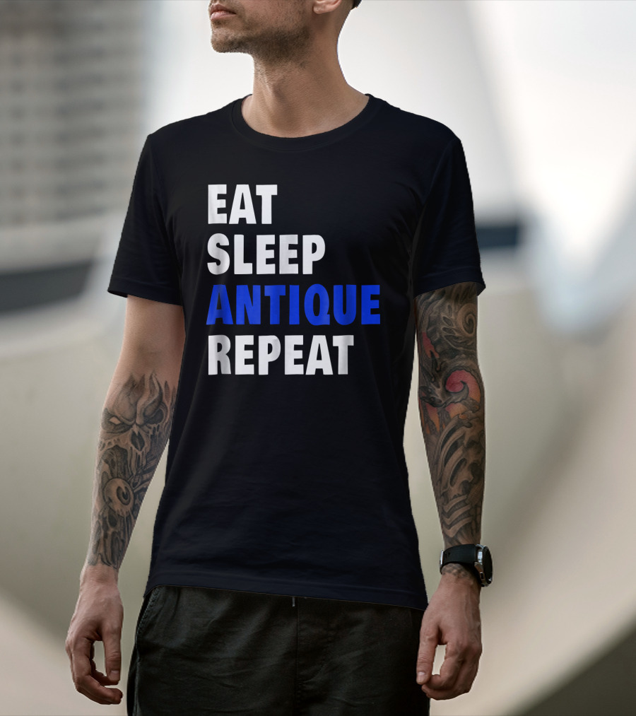 Eat Sleep Antique Repeat Antiquing Fan T-Shirt