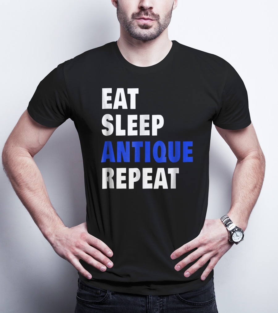 Eat Sleep Antique Repeat Antiquing Fan T-Shirt