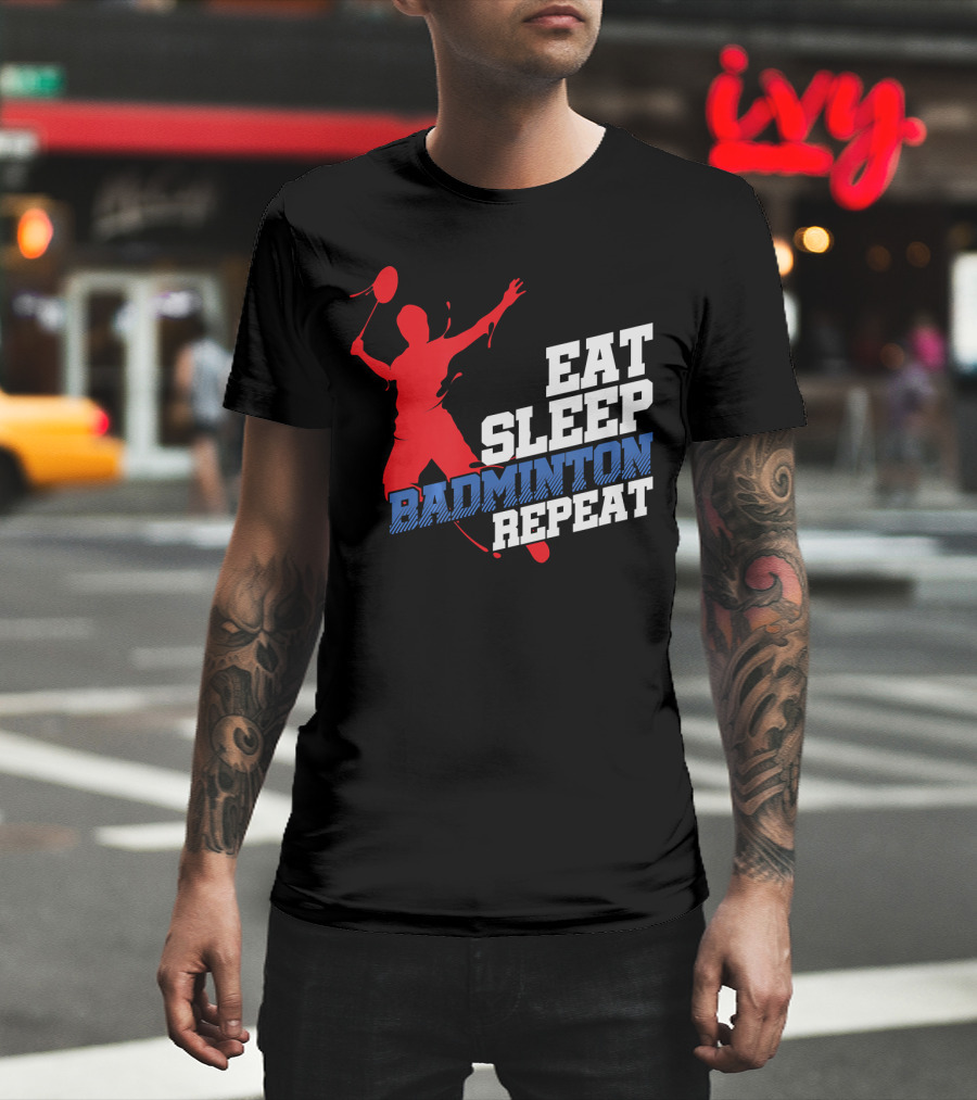 Eat Sleep Badminton Repeat Sports Player T-Shirt