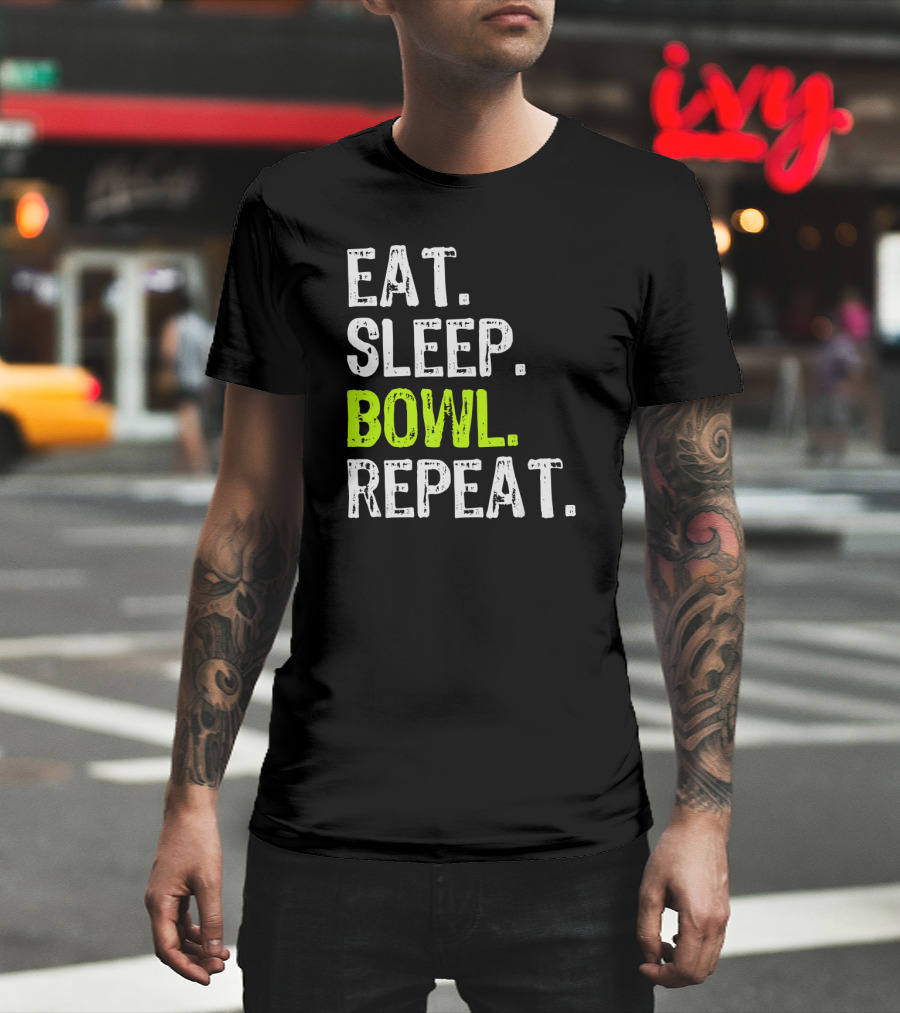 Eat Sleep Bowl Repeat Bowling Bowler Lifestyle T-Shirt