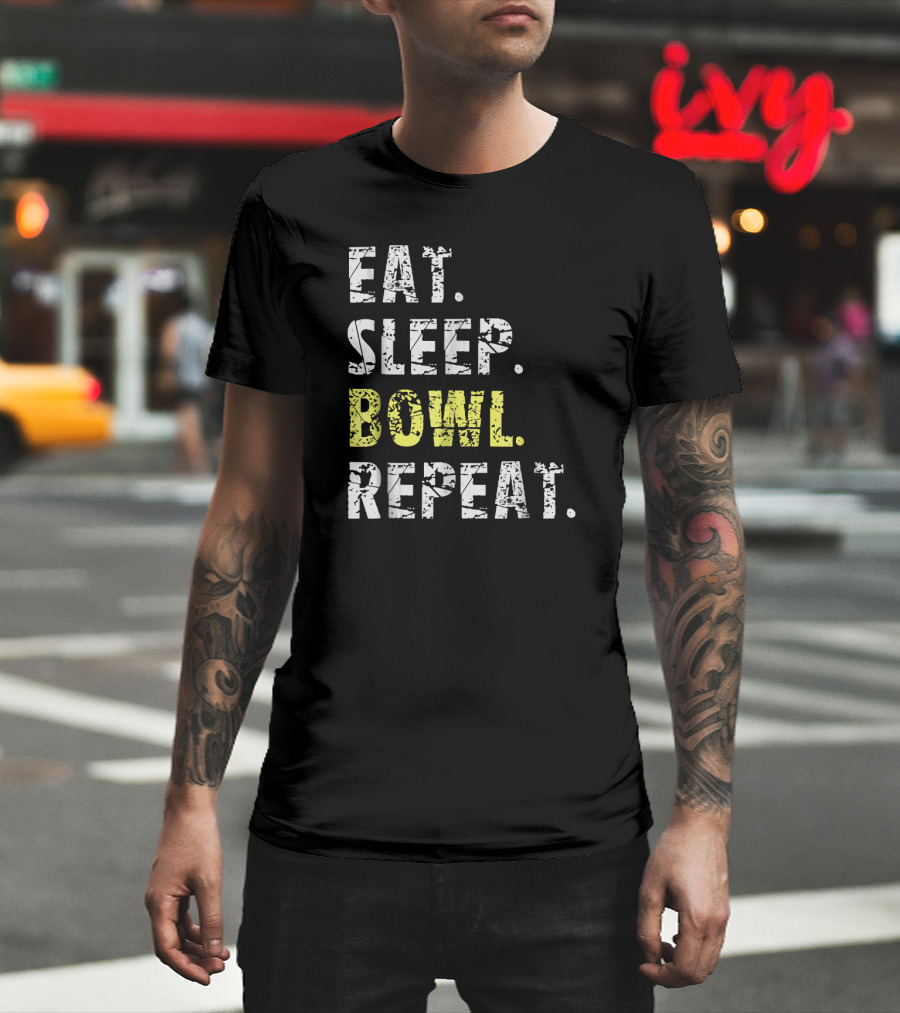 Eat Sleep Bowl Repeat Funny Bowl Text T-Shirt