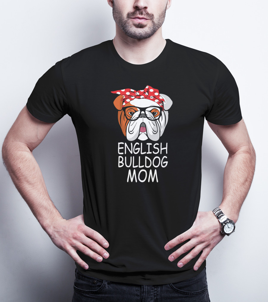 English Bulldog Mom Funny Dog Sunglasses T-Shirt