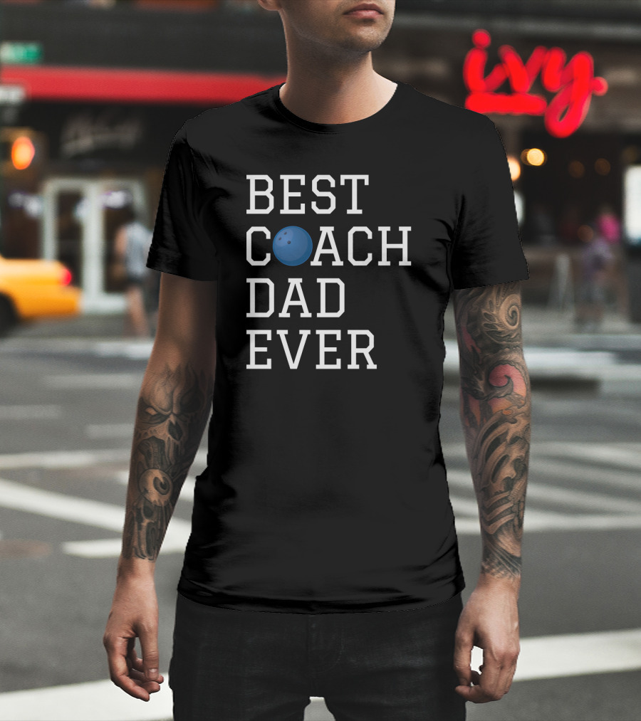 Best Coach Dad Ever Bowling T-Shirt