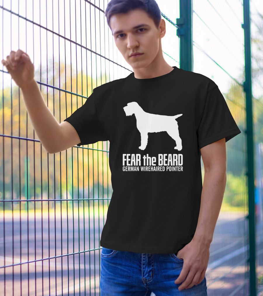 Fear The Beard German Wirehaired Pointer Dog T-Shirt