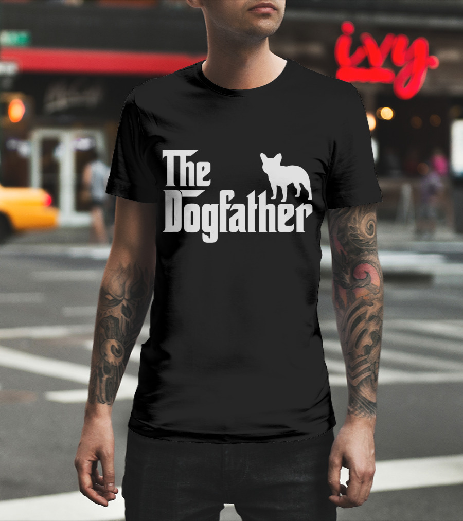 The Dogfather French Bulldog Father's Day T-Shirt