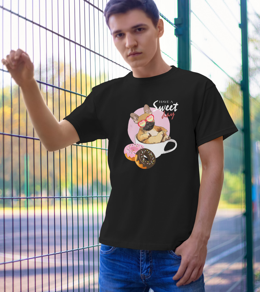 Have A Sweet Day French Bulldog Donuts Cup T-Shirt