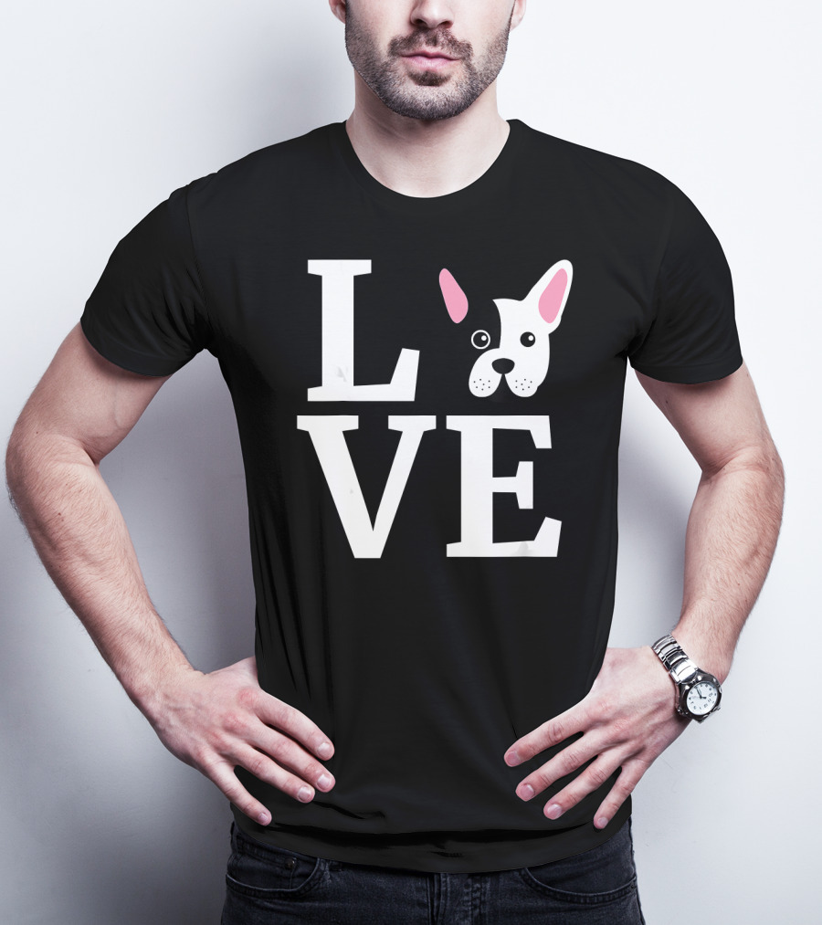 Love French Bulldog Frenchie Do T-Shirt