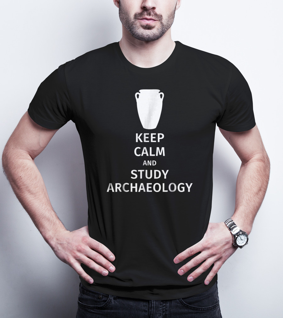 Keep Calm And Study Archaeology T-Shirt