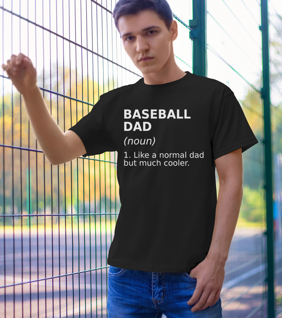 Baseball Dad Noun Like A Normal Dad But Much Cooler T-Shirt