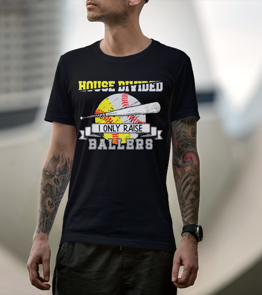 House Divided I Only Raise Ballers T-Shirt