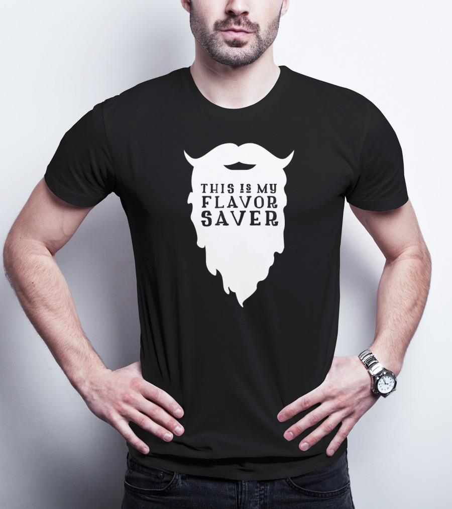 Funny Beard This Is My Flavor Saver T-Shirt