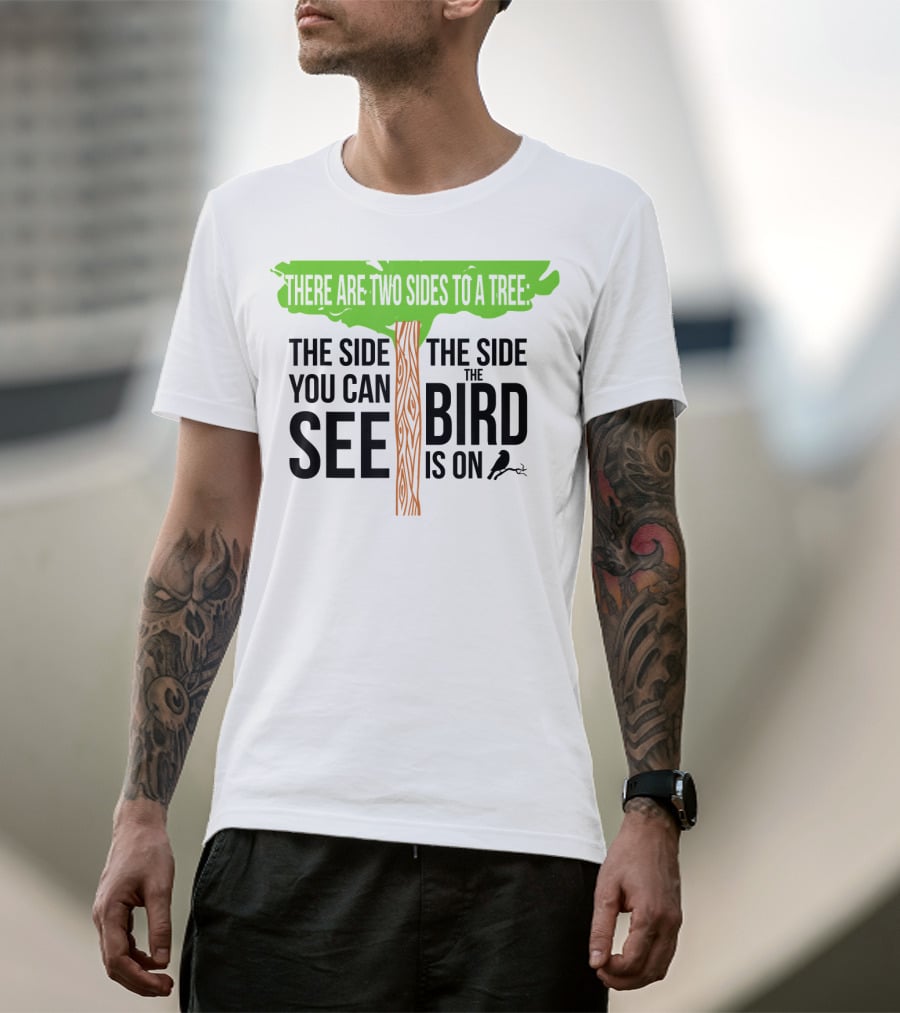 There Are Two Sides To A Tree Funny Birding Bird Ing Hobby Two T-Shirt