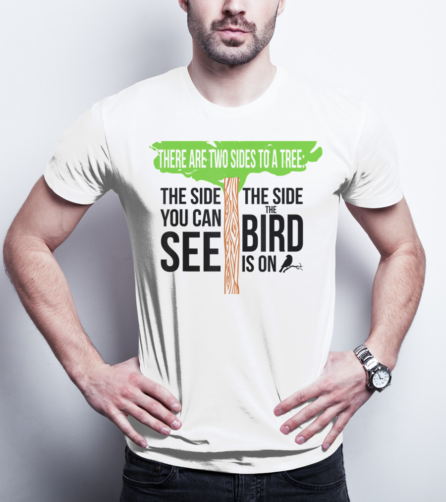 There Are Two Sides To A Tree Funny Birding Bird Ing Hobby Two T-Shirt