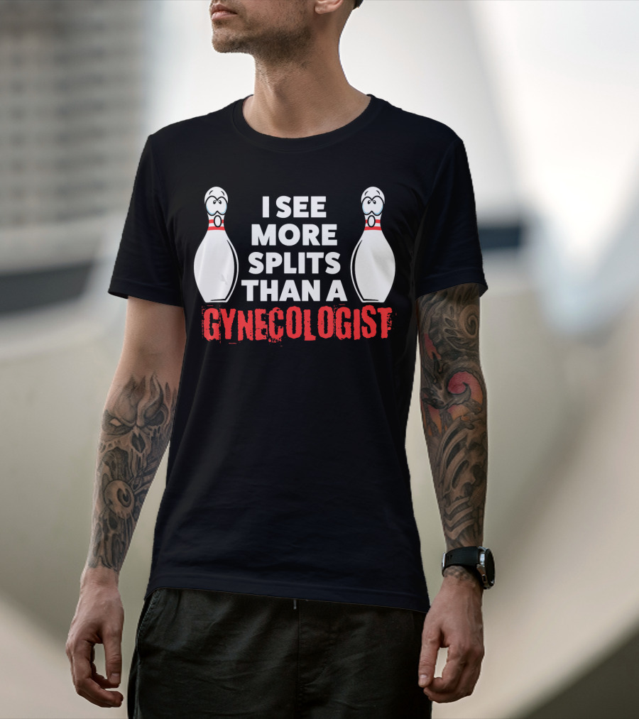 I See More Splits Than A Gynecologist Funny Bowling Husband Adults T-Shirt