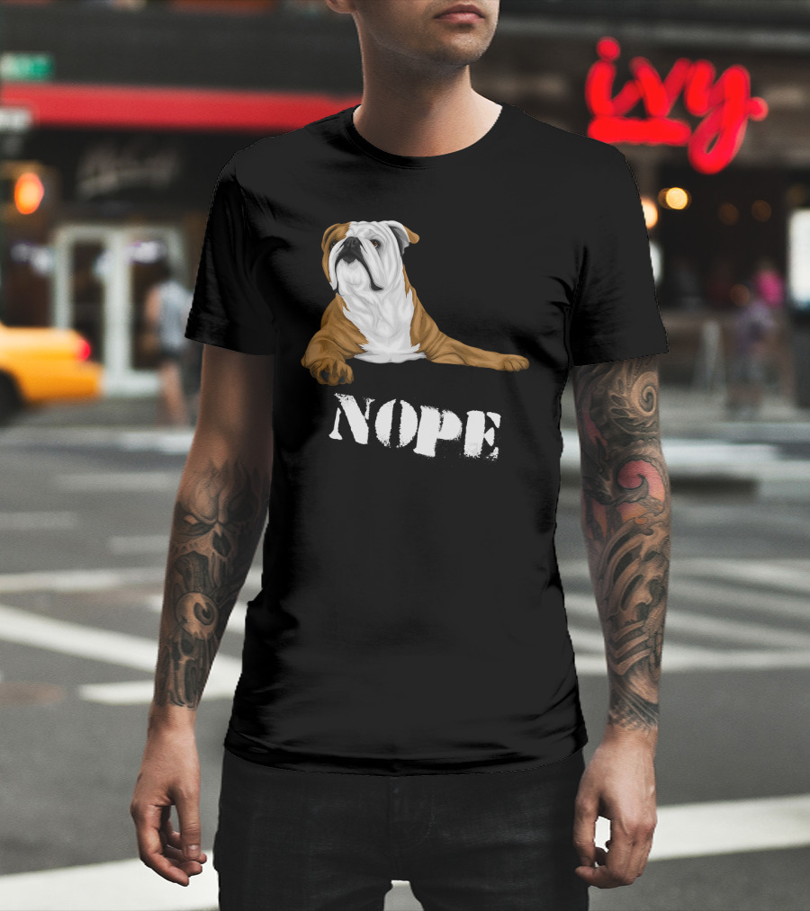 Lazy Bulldog Lover Nope Funny Dog T-Shirt