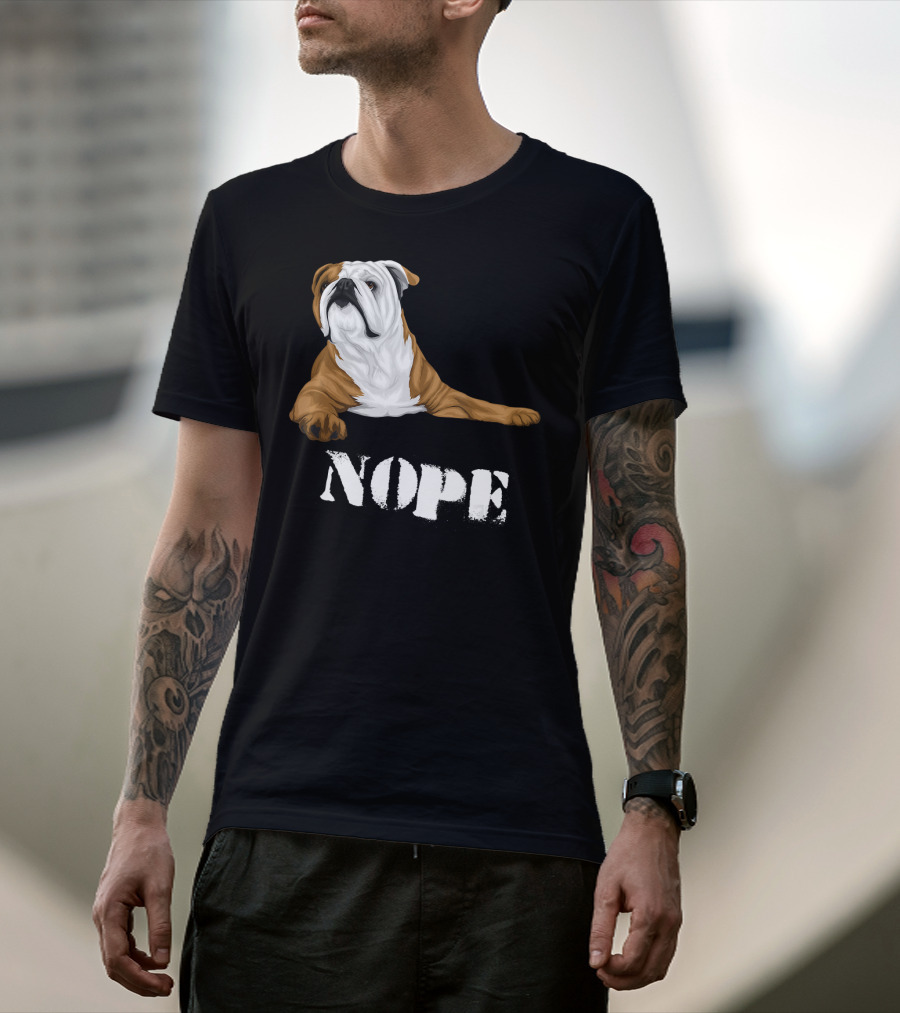 Lazy Bulldog Lover Nope Funny Dog T-Shirt