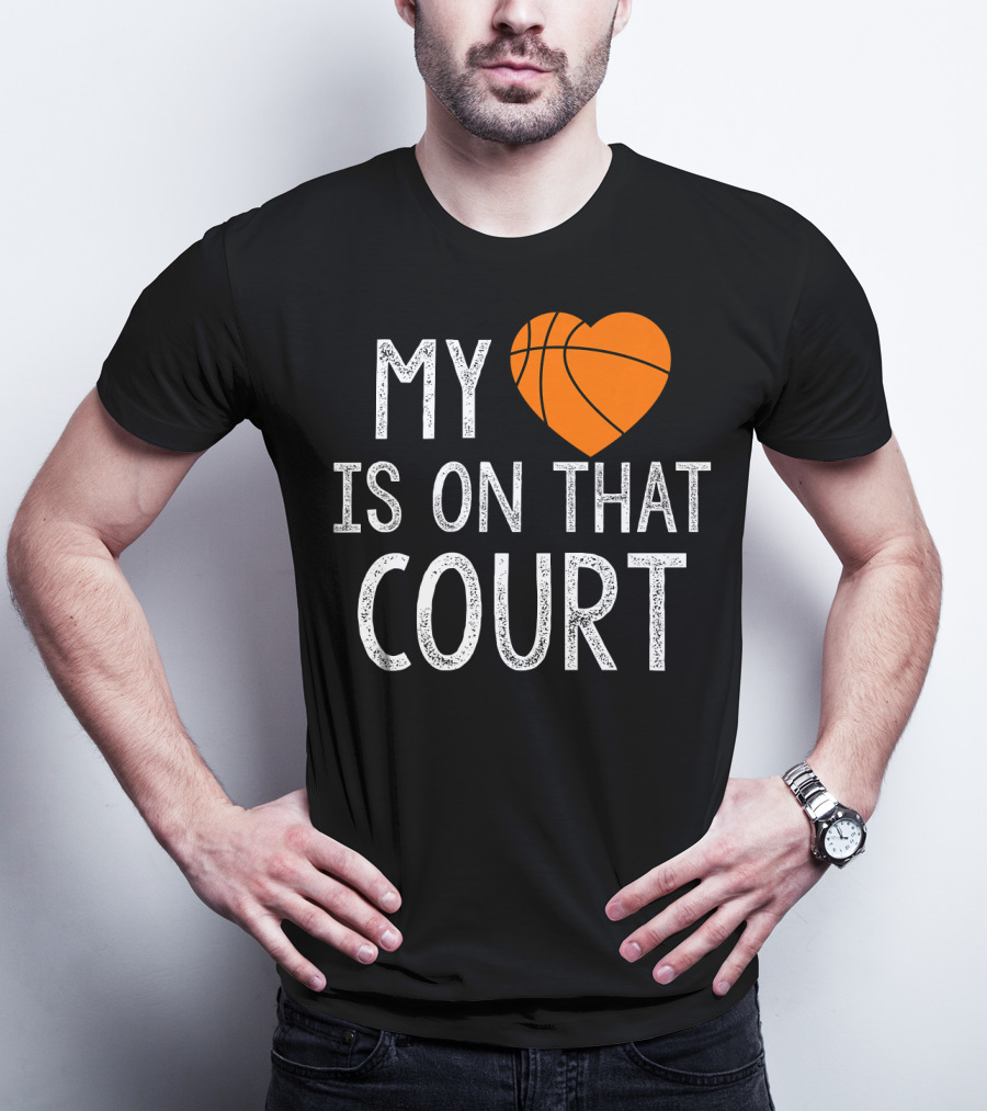 Funny My Heart Is On That Court Basketball T-Shirt