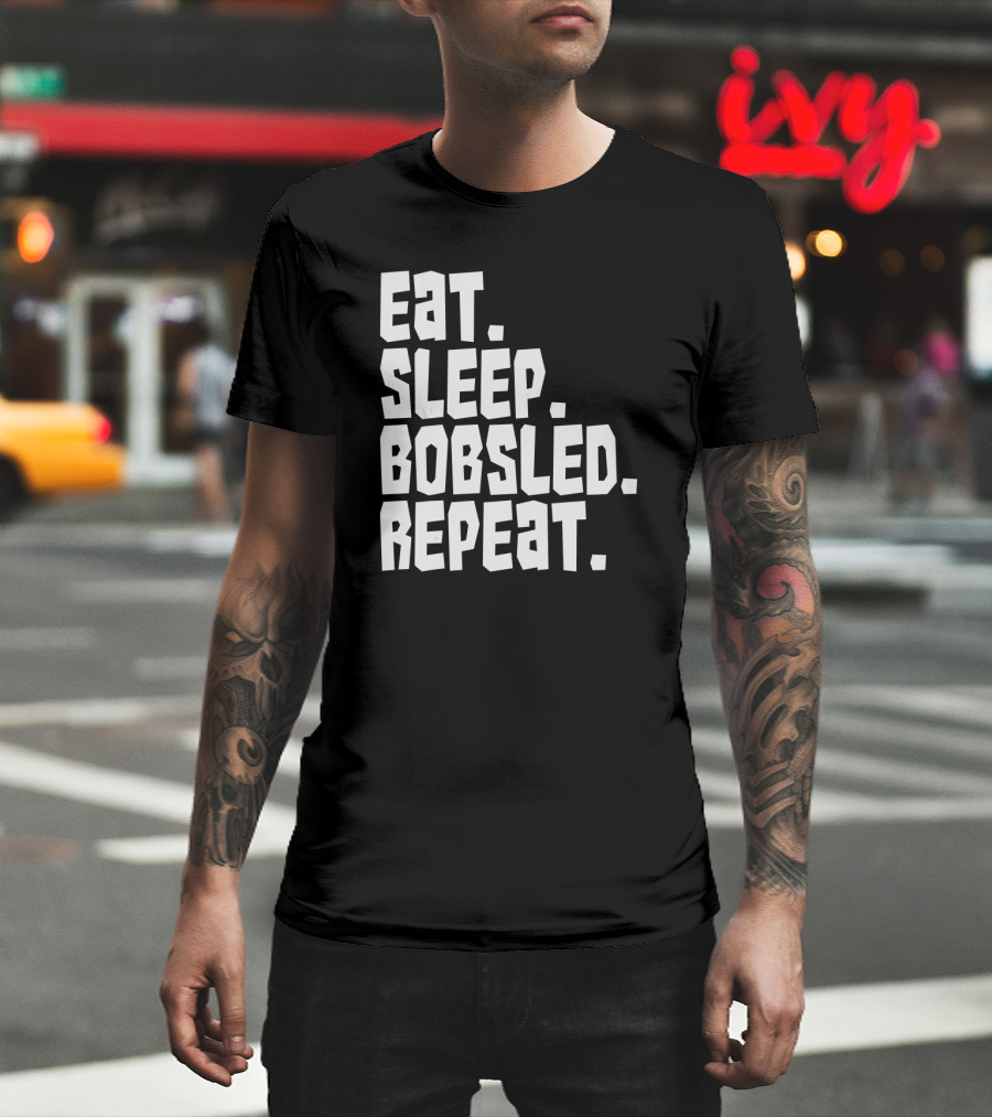 Eat Sleep Bobsled Repeat Funny Patriotic Everyday T-Shirt