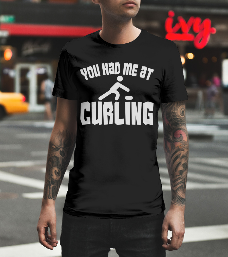 You Had Me At Curling USA Fan Winter Funny T-Shirt