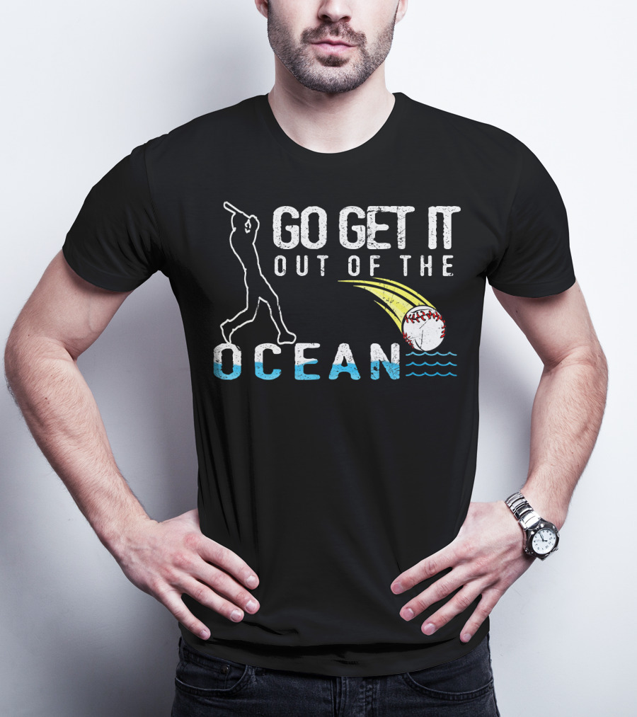 Go Get It Out Of The Ocean Baseball Home Run Swing Iconic Sports Phrase T-Shirt