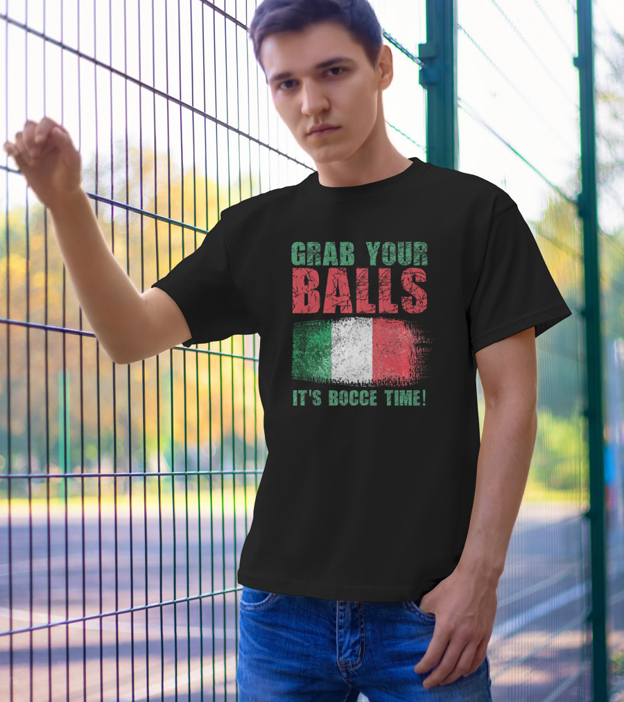 Grab Your Balls It's Bocce Time Italian Flag T-Shirt