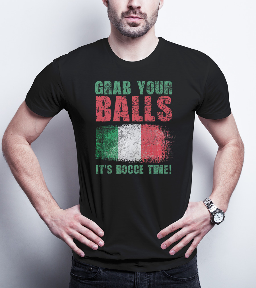 Grab Your Balls It's Bocce Time Italian Flag T-Shirt