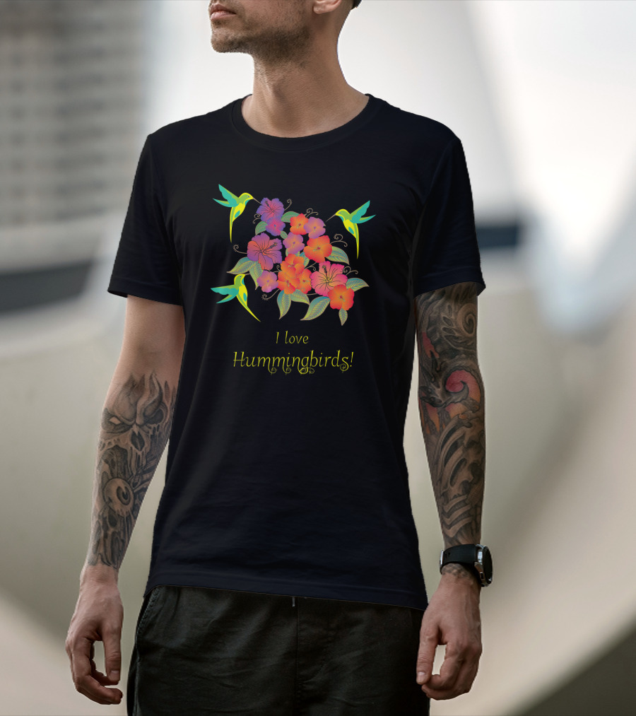 I Love Hummingbirds Flowers And Hummingbirds T-Shirt