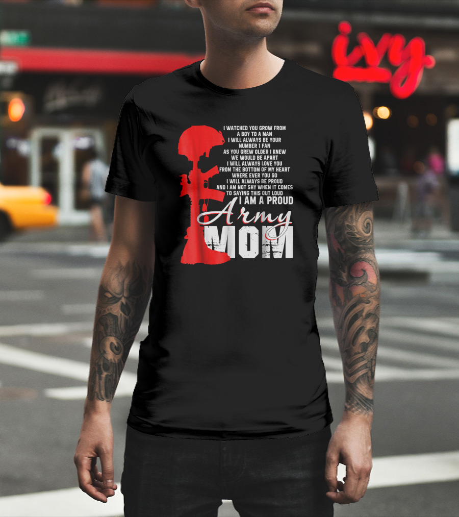 I Am A Proud Army Mom I Will Always Love You Forever Proud T-Shirt
