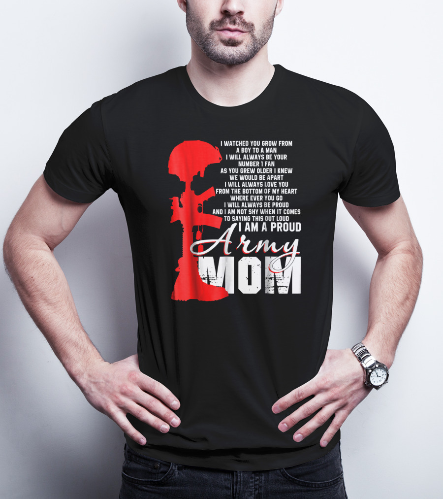 I Am A Proud Army Mom I Will Always Love You Forever Proud T-Shirt