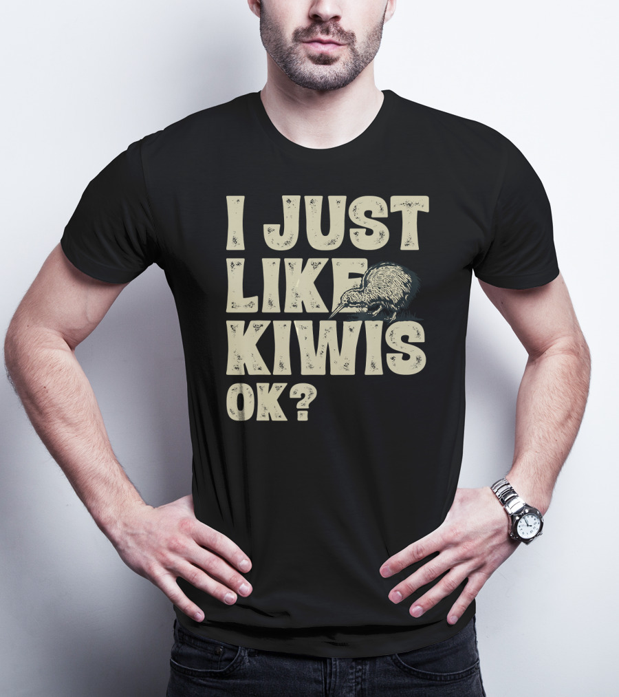 I Just Like Kiwis OK Kiwi Bird T-Shirt