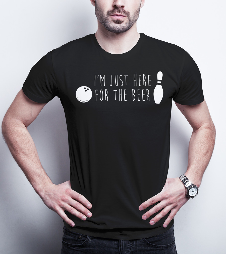 I'm Just Here For The Beer Bowling Pin And Ball T-Shirt