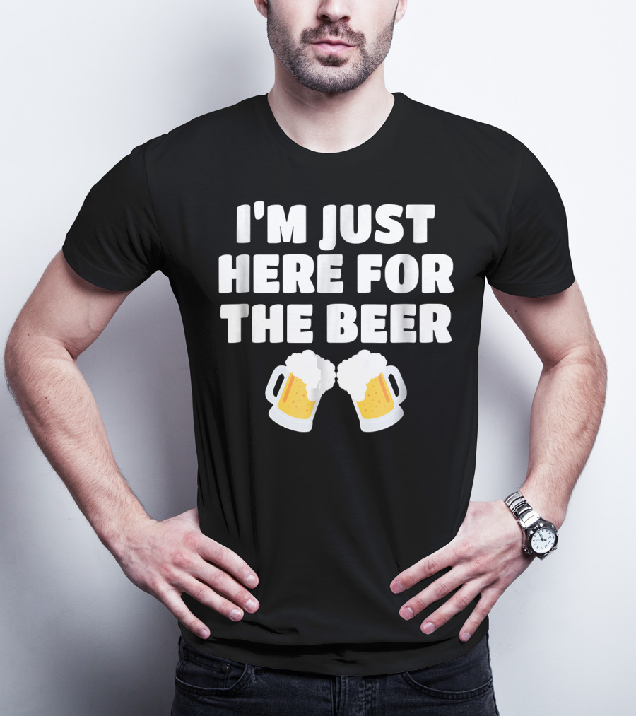 I'm Just Here For The Beer Two Mugs T-Shirt
