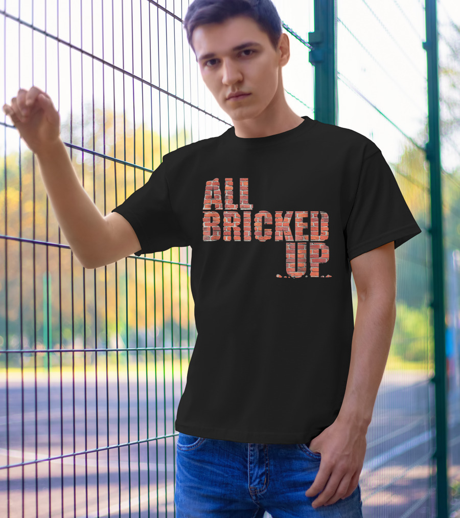 All Bricked Up Brick Mason Masonry Wall Blocks Construction T-Shirt