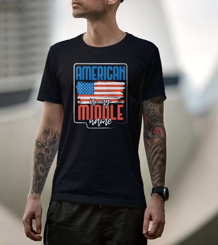 AMERICAN Is My Middle Name USA Flag T-Shirt